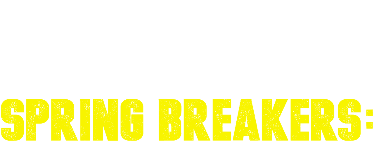 Spring Breakers: viviendo al límite | Netflix