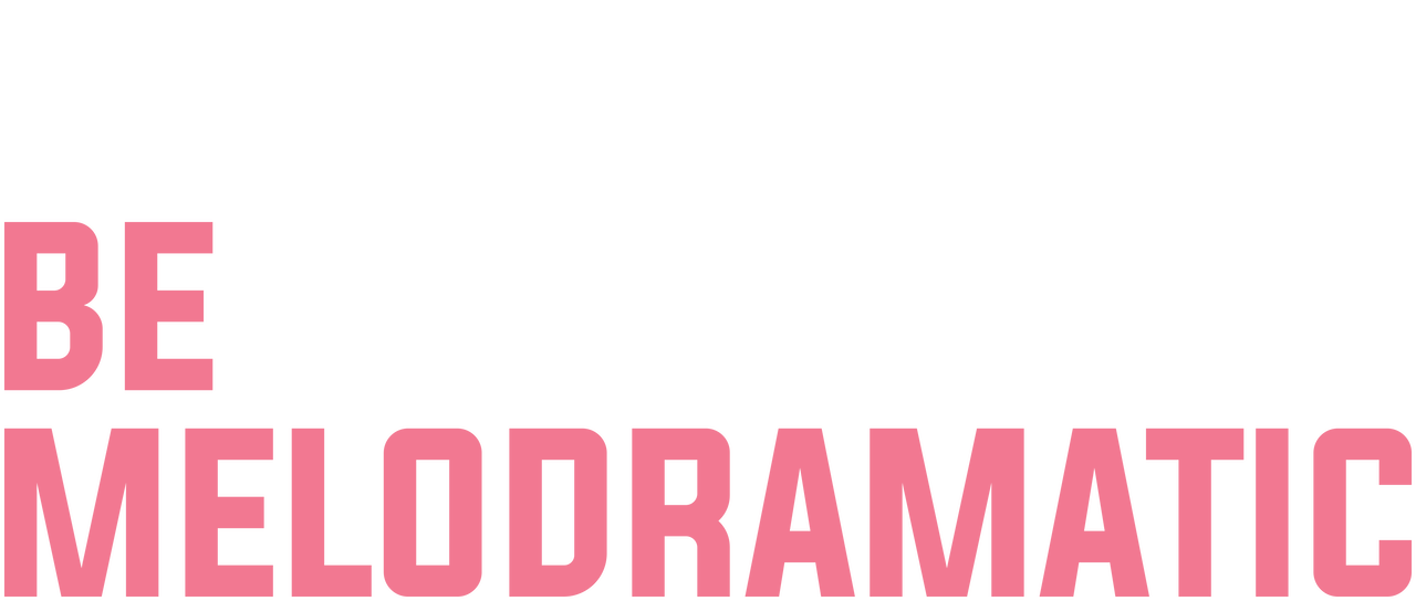 Watch Be Melodramatic | Netflix