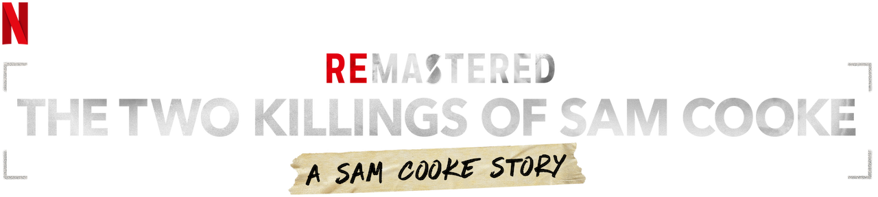 Watch ReMastered: The Two Killings of Sam Cooke | Netflix Official Site