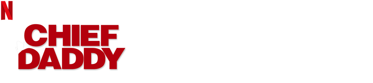 Chief Daddy 2 - Going for Broke | Site officiel de Netflix