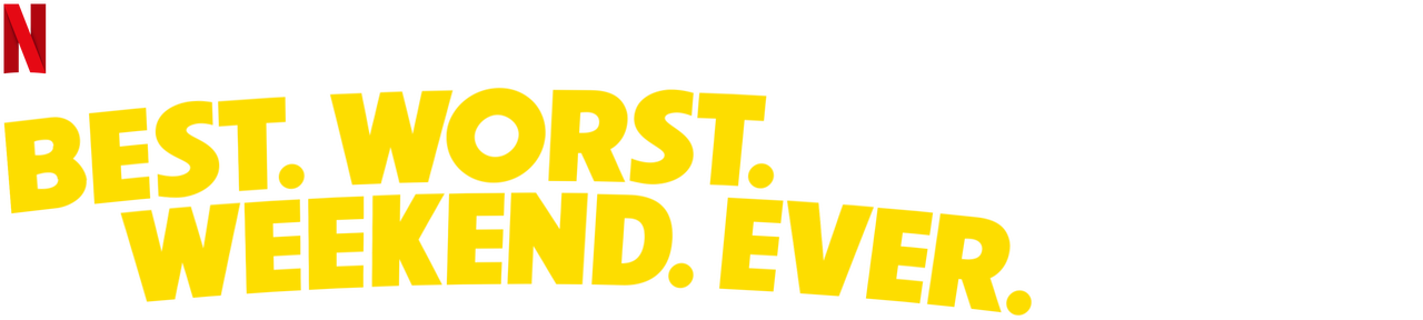 Best.Worst.Weekend.Ever. | Officiële Netflix-website