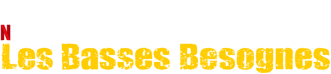 Les Basses Besognes | Site officiel de Netflix
