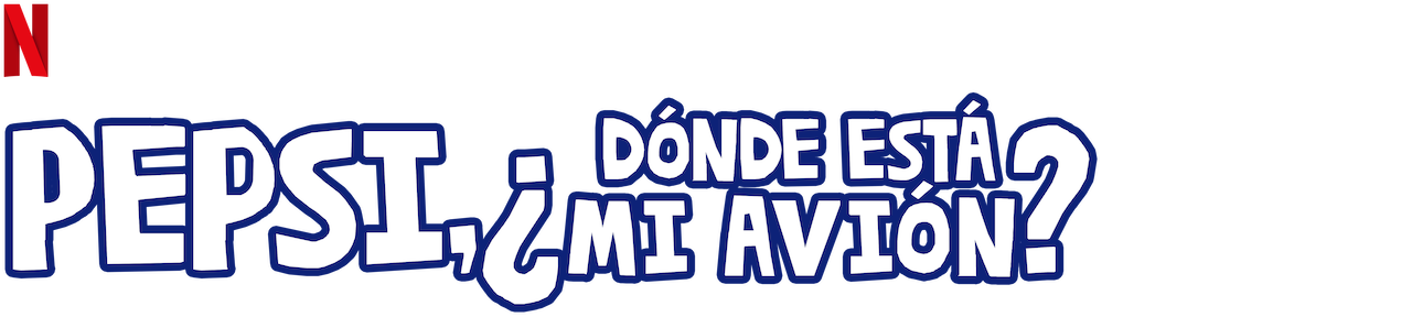 Pepsi, Where's My Jet? | Sitio oficial de Netflix