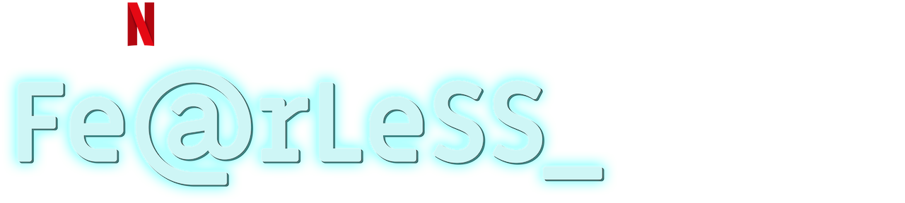 Fearless | Halaman Rasmi Netflix