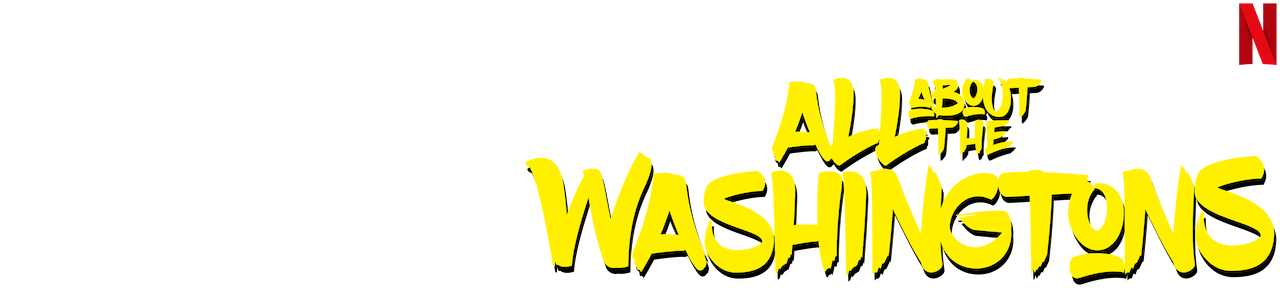 ‎All About the Washingtons | موقع Netflix الرسمي